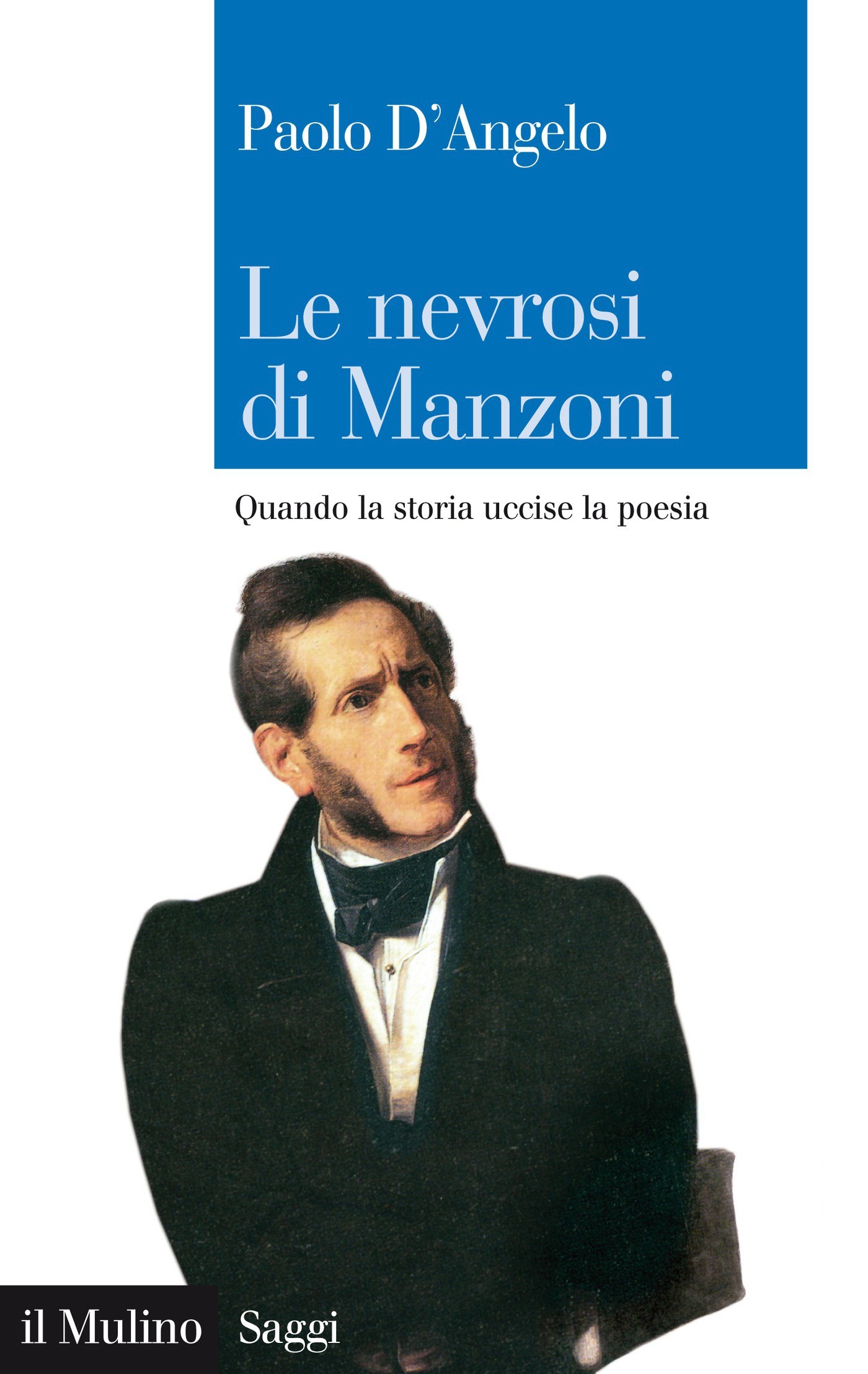 Su Paolo D’Angelo, Le nevrosi di Manzoni. Quando la storia uccise la ...
